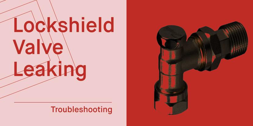 Leaking Radiator Lockshield Valve: Causes and Fixes