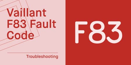 Vaillant F83 Fault Code (ecoTEC): Causes & Fixes